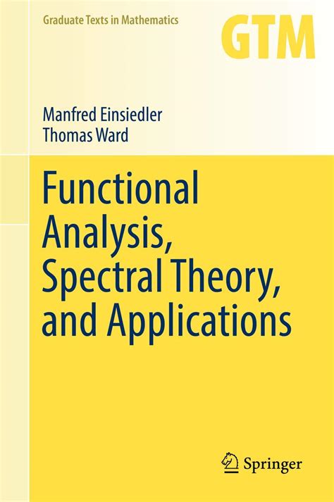Functional Analysis Spectral Theory And Applications Thinkingout