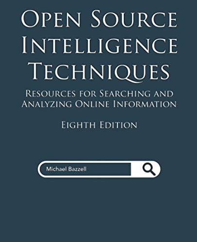 Open Source Intelligence Techniques Resources For Searching And Analyzing Online Information
