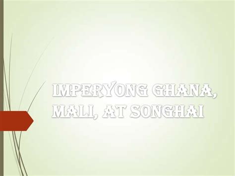 Imperyong Ghana Mali At Songhai Reports Quarter 1 3rd Year Pptx
