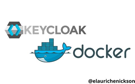 Guide To Running Keycloak Instance With Docker By Elaurichenickson Medium