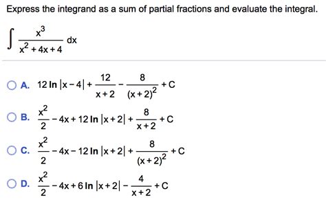 Solved Express The Integrand As A Sum Of Partial Fractions Chegg Com