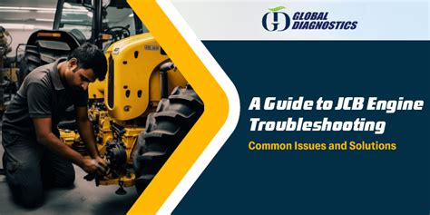 A Guide To Jcb Engine Troubleshooting Common Issues And Solutions — Global Diagnostics