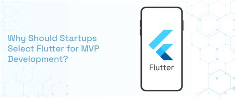 Why Should Startups Select Flutter For Mvp Development
