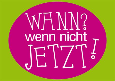 Kampagne Wann Wenn Nicht Jetzt Kampagne Starten Icdk