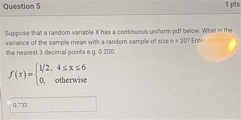 Solved Question 5 1 Pts Suppose That A Random Variable X Has Chegg Com