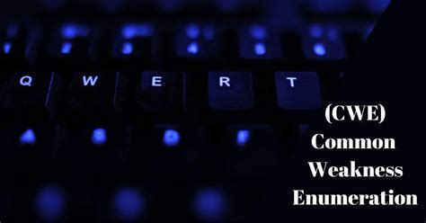 What Is Cwe Common Weakness Enumeration