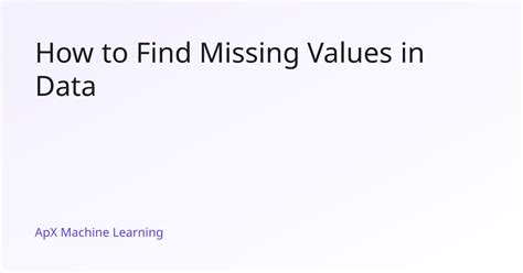 How To Find Missing Values In Data