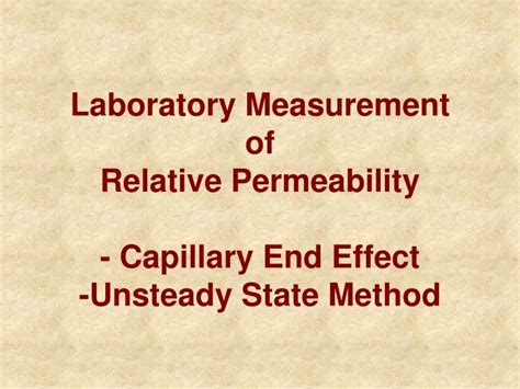 Ppt Laboratory Measurement Of Relative Permeability Capillary End