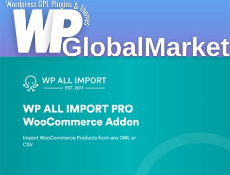 wp all import pro woocommerce wordpress gpl plugin and theme market