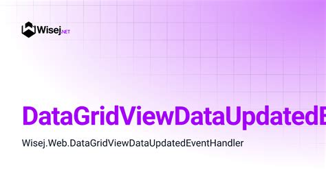 DataGridViewDataUpdatedEventHandler Wisej NET API DataGridViewDataUpdatedEventHandler Wisej NET API
