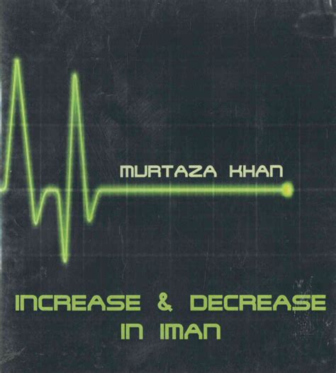 Increase And Decrease In Iman Cd By Murtaza Khan Al Hidaayah Publishing