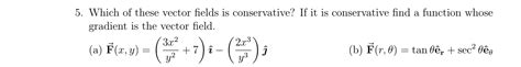 Solved Which Of These Vector Fields Is Conservative If It