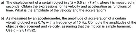 solved the displacement of a certain object is given by y t 0 5 sin