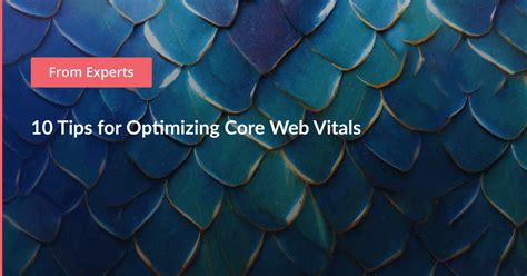 10 Tips For Optimizing Core Web Vitals Netpeak Software Blog