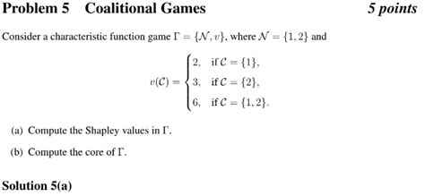 Solved Consider a characteristic function game Γ N v Chegg