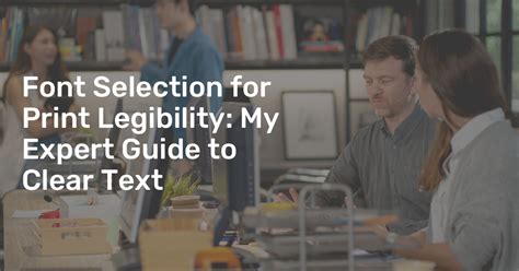 Font Selection For Print Legibility My Expert Guide To Clear Text