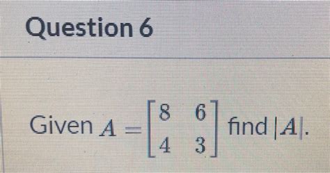 Solved Question Given A Find A Chegg Com