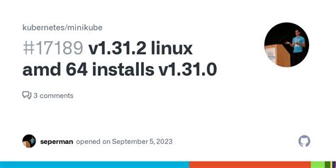 V1312 Linux Amd 64 Installs V1310 · Issue 17189 · Kubernetes
