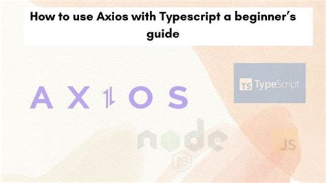 How To Use Axios With Typescript A Beginners Guide Rwebprogramming