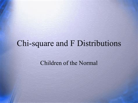 Chi Square And F Distributions
