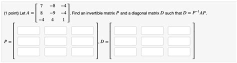 solved 8 point let a find an invertible matrix p and a diagonal