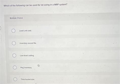 Solved Which Of The Following Can Be Used For Lot Sizing In