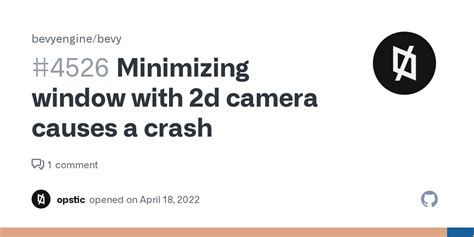 Minimizing Window With 2d Camera Causes A Crash · Issue 4526 · Bevyenginebevy · Github