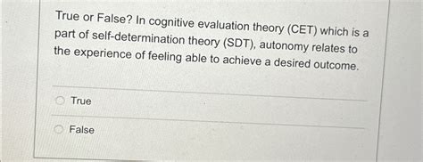 Solved True Or False In Cognitive Evaluation Theory Cet