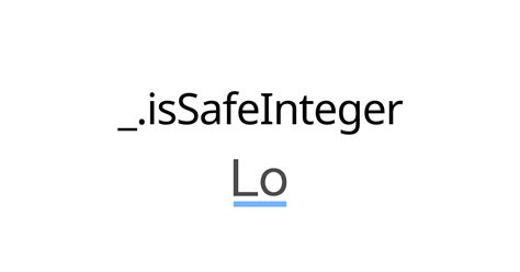 Issafeinteger Lodash Documentation