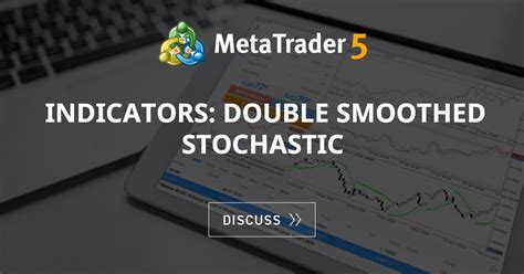 Indicators Double Smoothed Stochastic Articles Library Comments Mql5 Programming Forum