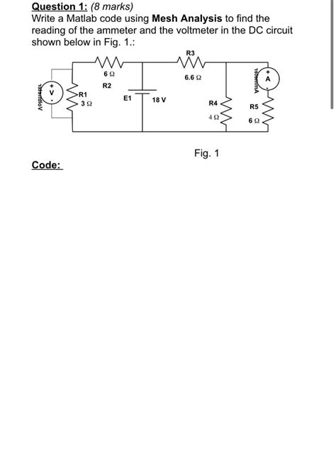 Solved Write A Matlab Code Using Mesh Analysis To Find The