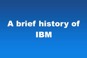 StudySection Blog A Brief History Of IBM