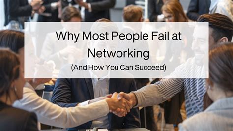 Why Most People Fail At Networking And How You Can Succeed