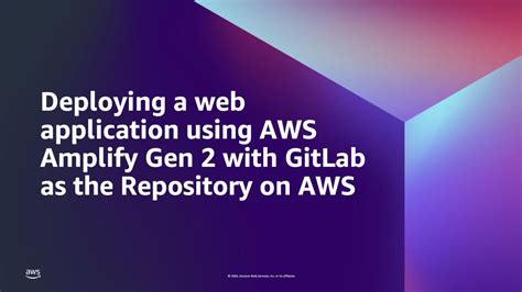 Deploying A Web Application Using Aws Amplify Gen 2 With Gitlab As The