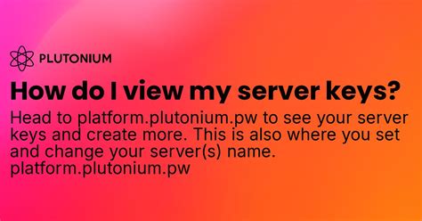 How Do I View My Server Keys Plutonium Project