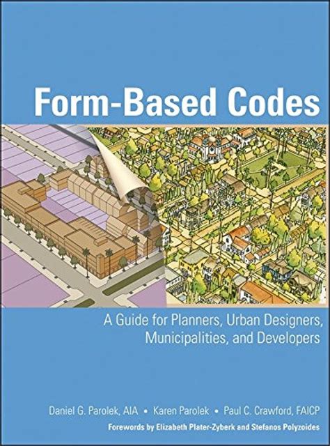 Form Based Codes A Guide For Planners Urban Designers Municipalities