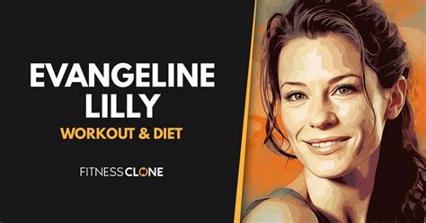 Evangeline Lilly Workout Routine And Diet Plan