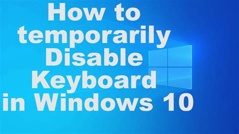 How To Temporarily Disable Keyboard In Windows 10 Youtube