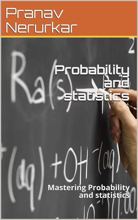 Amazon Probability And Statistics Mastering Probability And Statistics EBook Nerurkar