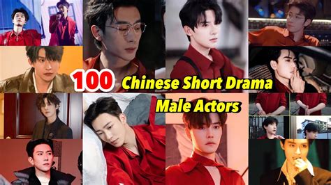 List Of 100 Chinese Short Drama Male Actors Hot Social Network Actor