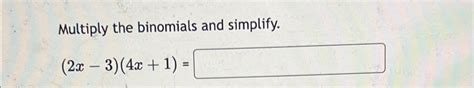 Solved Multiply The Binomials And Simplify 2x 3 4x 1