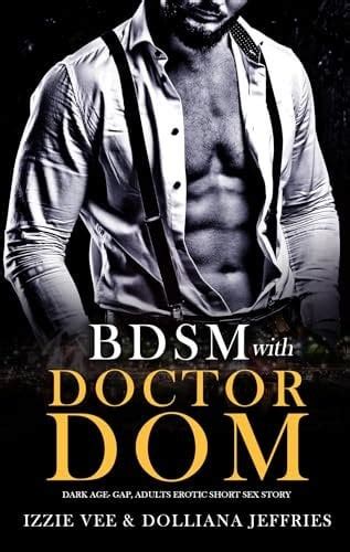 Bdsm With Doctor Dom Dark Age Gap Adults Erotic Short Sex Story Rough Dominant Alpha