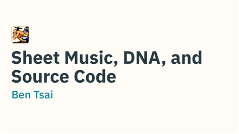 Sheet Music Dna And Source Code Ben Tsai