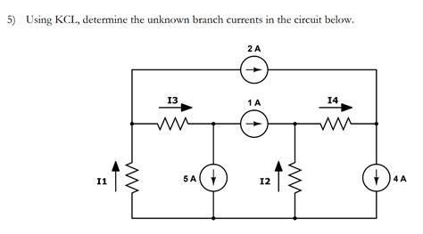 Solved Using KCL Determine The Unknown Branch Currents Chegg