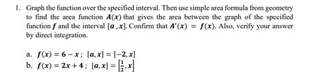 Graph The Function Over The Specified Interval Then Use Simple Area