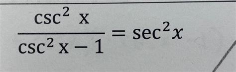 Solved Csc2x1csc2x Sec2x Chegg Com