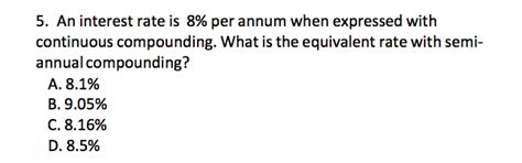 Solved 5 An Interest Rate Is 8 Per Annum When Expressed