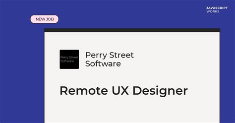 javascript works on linkedin remote ux designer perry street software