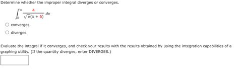 Solved Determine Whether The Improper Integral Diverges Or