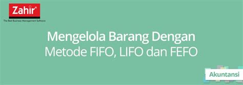 Mengelola Barang Dengan Metode FIFO LIFO Dan FEFO